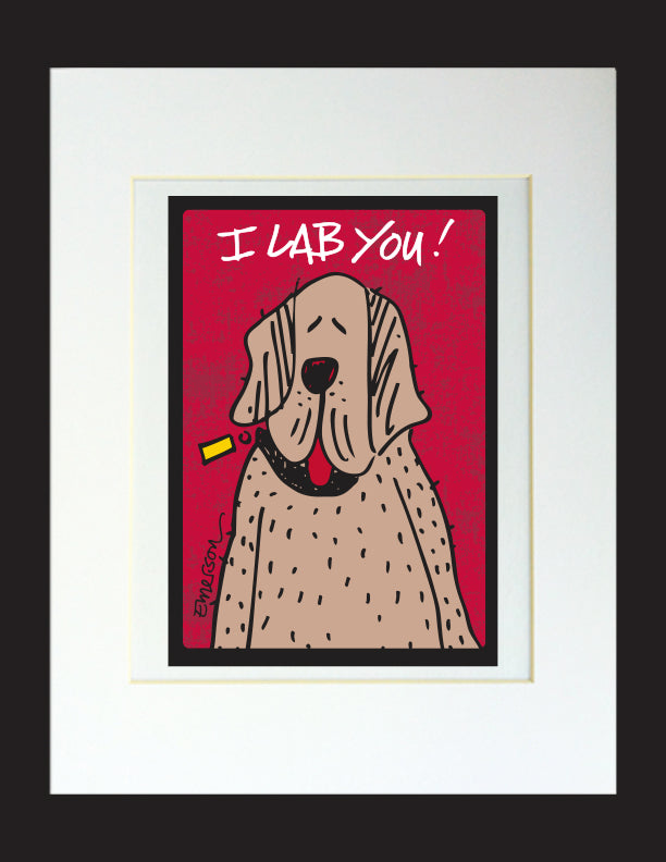 I Lab You! Matted Print – Emerson Quillin Artist
